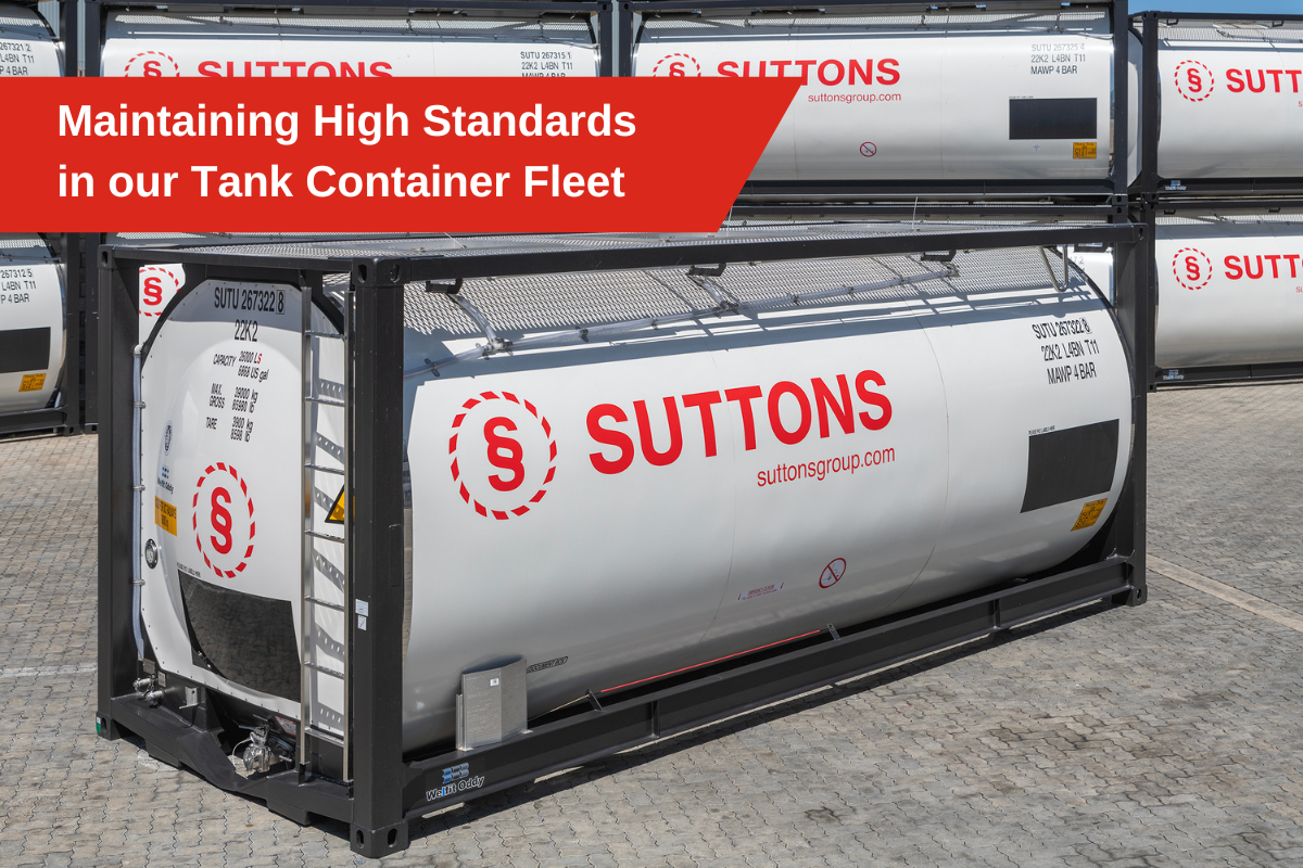 MAINTAINING HIGH STANDARDS IN OUR ISO TANK CONTAINER FLEET - Suttons